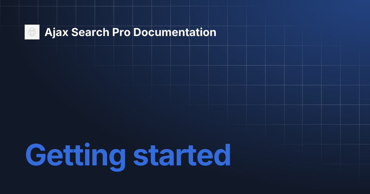 Getting Started Ajax Search Pro Documentation