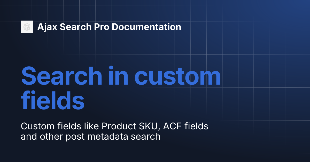 Search in custom fields | Ajax Search Pro Documentation
