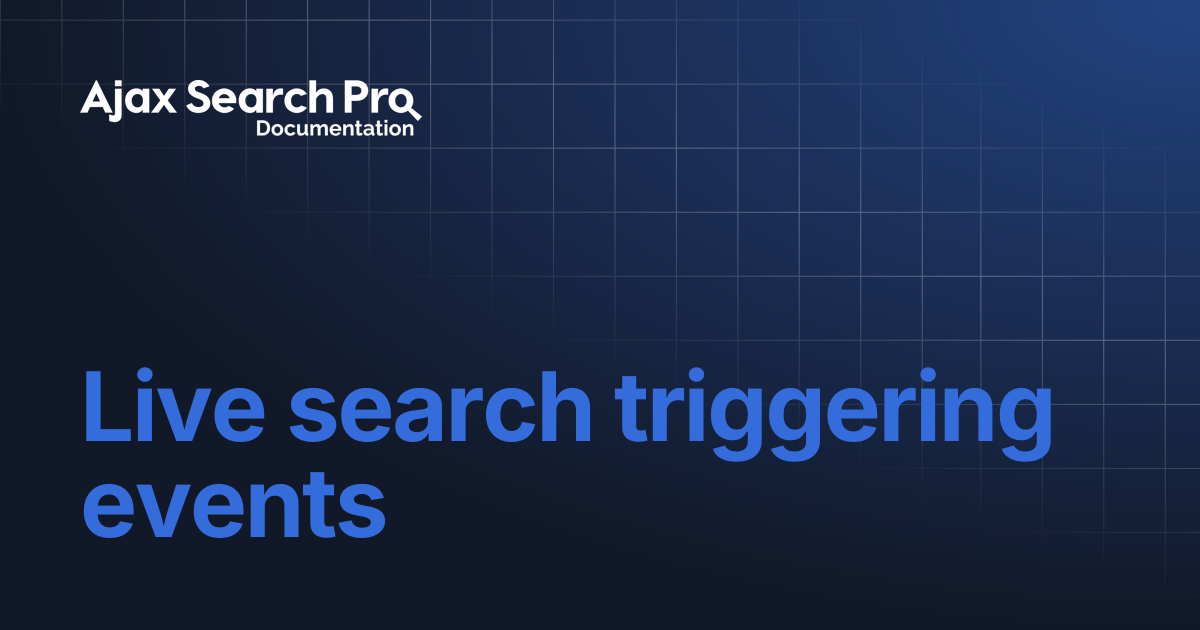 Live search triggering events | Ajax Search Pro Documentation