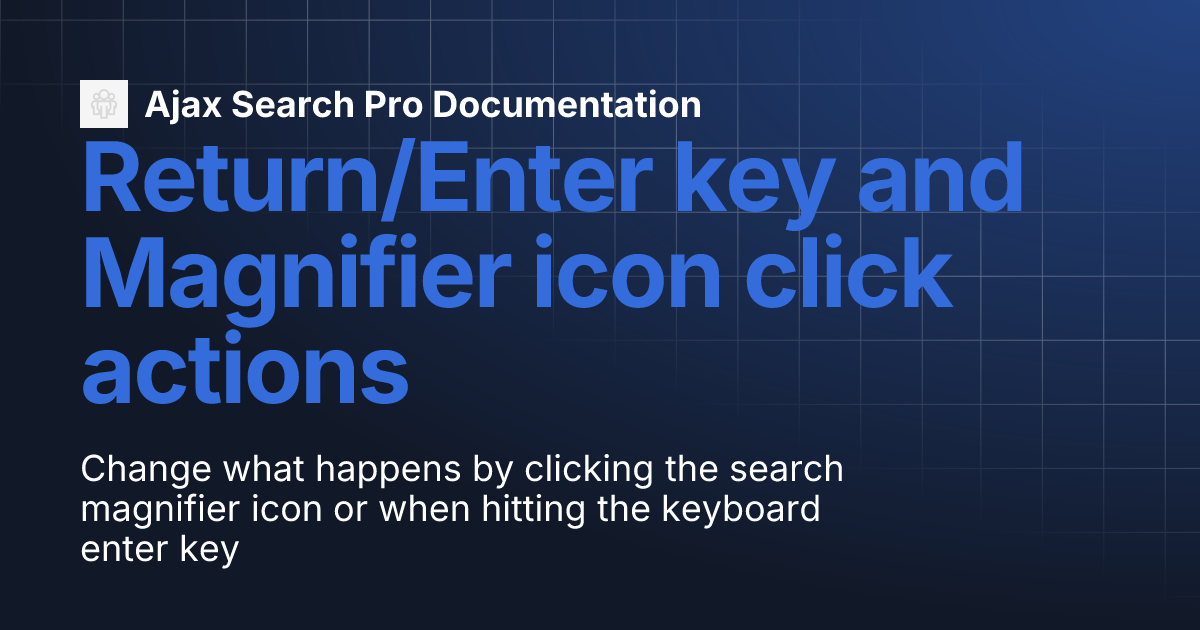 Return/Enter key and Magnifier icon click actions | Ajax Search Pro Documentation