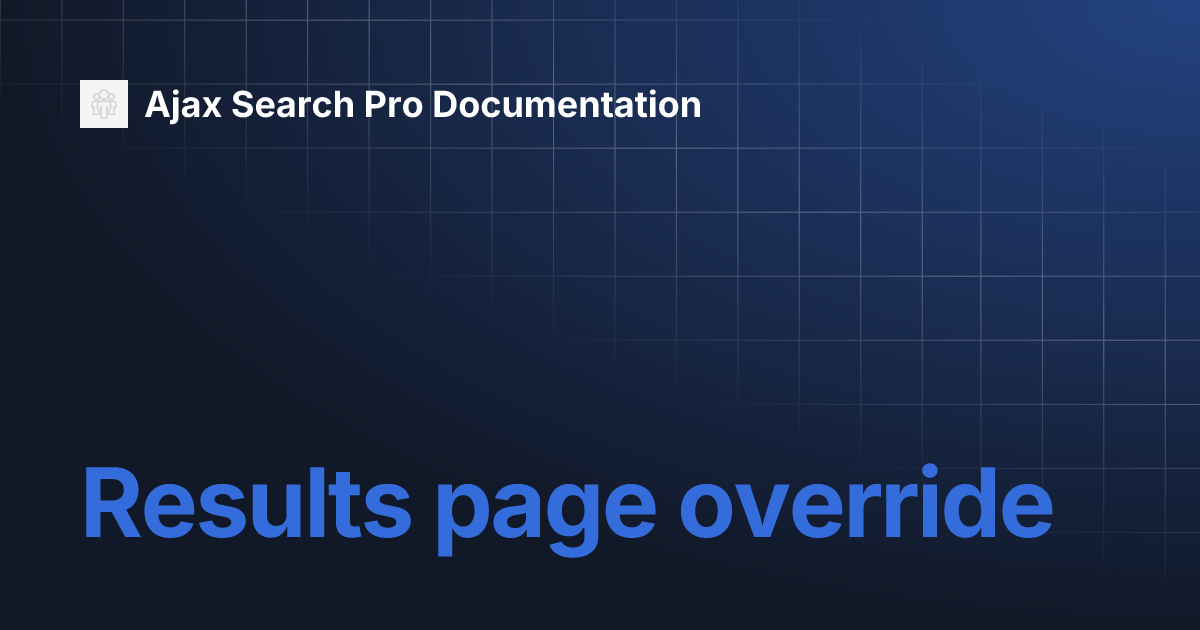 Results page override | Ajax Search Pro Documentation