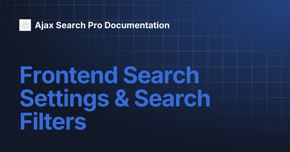 Frontend Search Settings & Search Filters | Ajax Search Pro Documentation