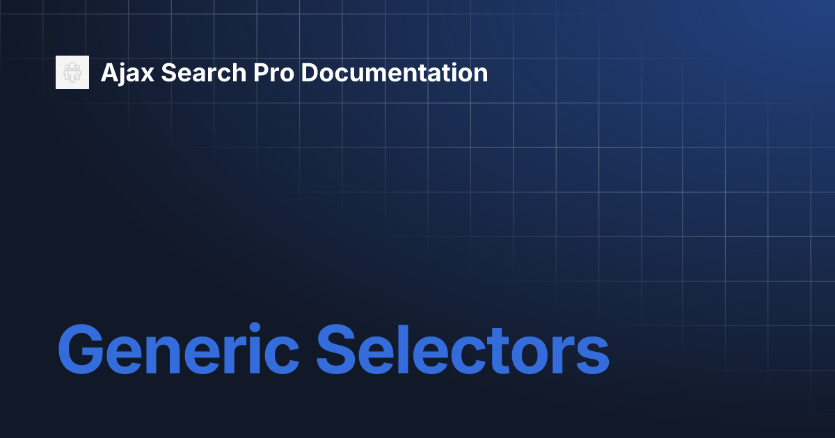 Generic Selectors | Ajax Search Pro Documentation