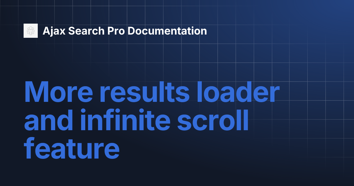 More results loader and infinite scroll feature | Ajax Search Pro ...