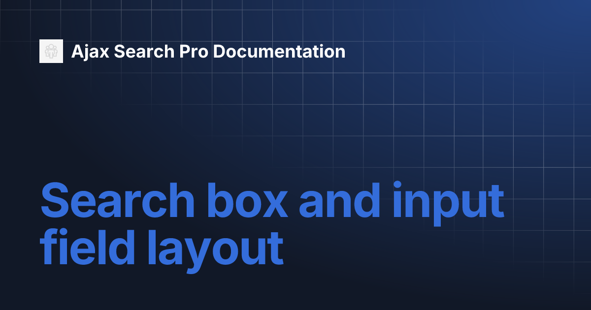 Search box and input field layout | Ajax Search Pro Documentation