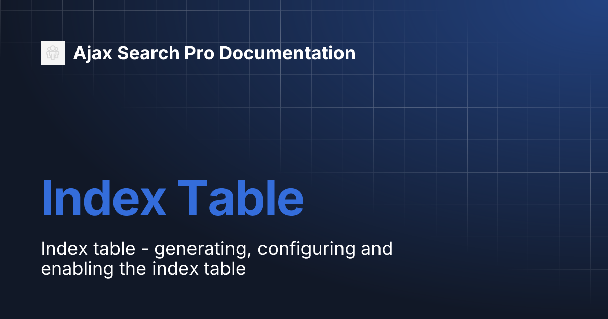 Index Table | Ajax Search Pro Documentation