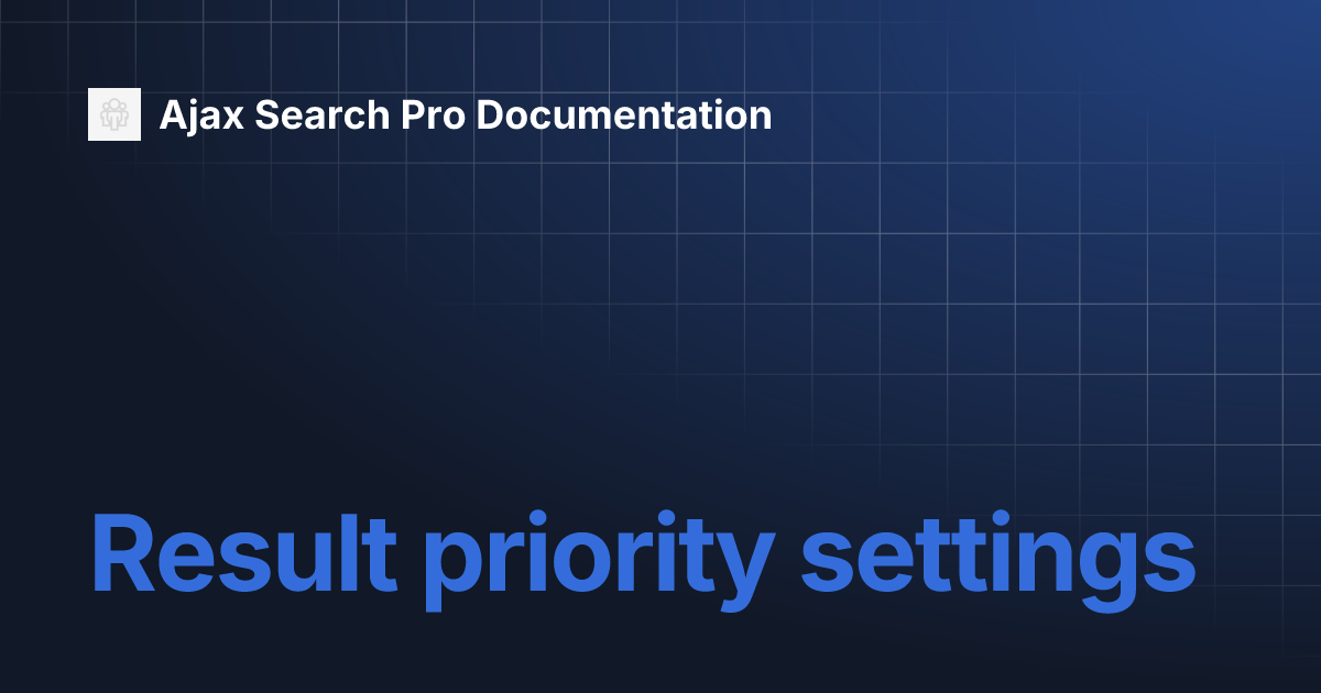 Result priority settings | Ajax Search Pro Documentation