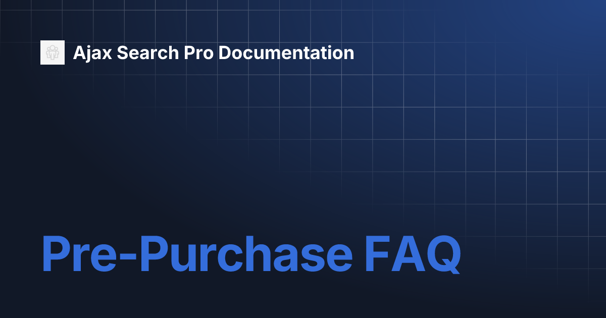 Pre-Purchase FAQ | Ajax Search Pro Documentation