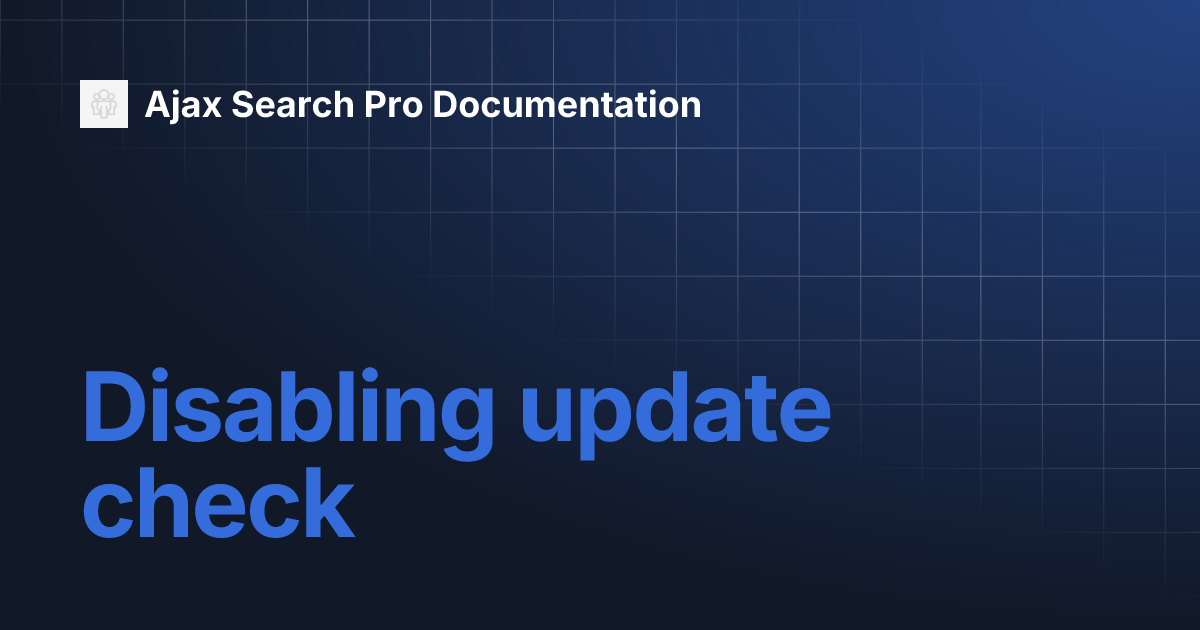 Disabling update check | Ajax Search Pro Documentation