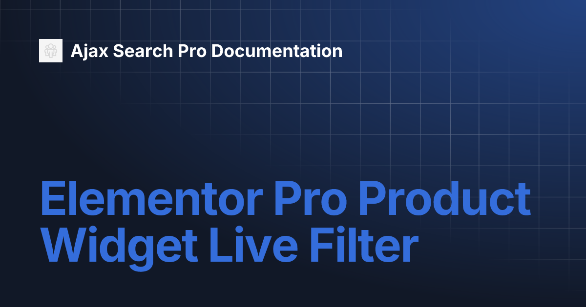 Elementor Pro Product Widget Live Filter | Ajax Search Pro Documentation