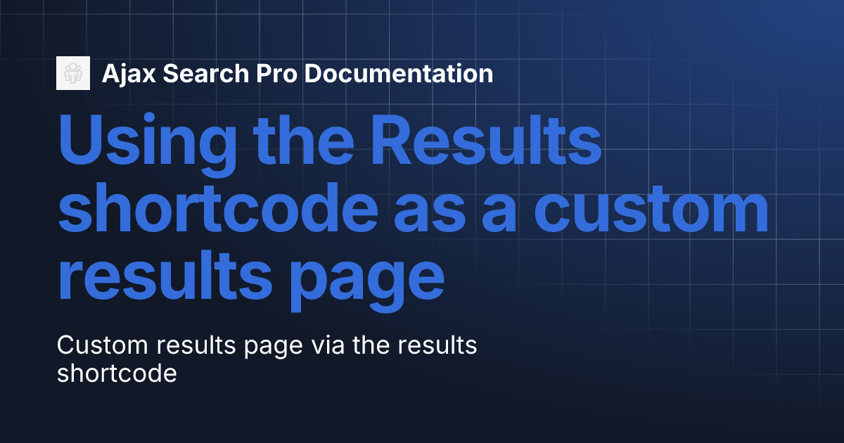Using the Results shortcode as a custom results page | Ajax Search Pro Documentation